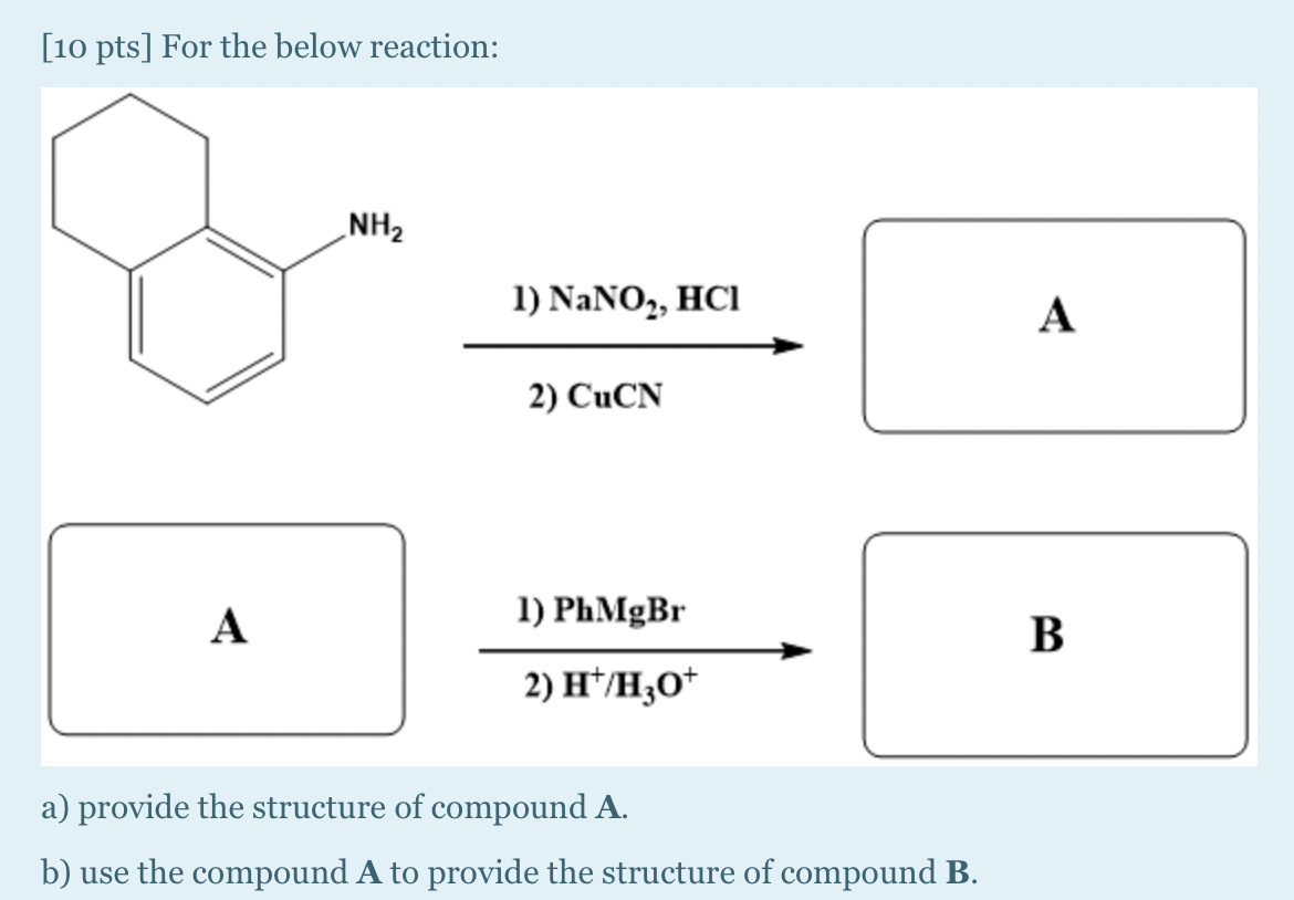 Solved [10 pts] For the below reaction: NH2 1) NaNO2, HCI A | Chegg.com