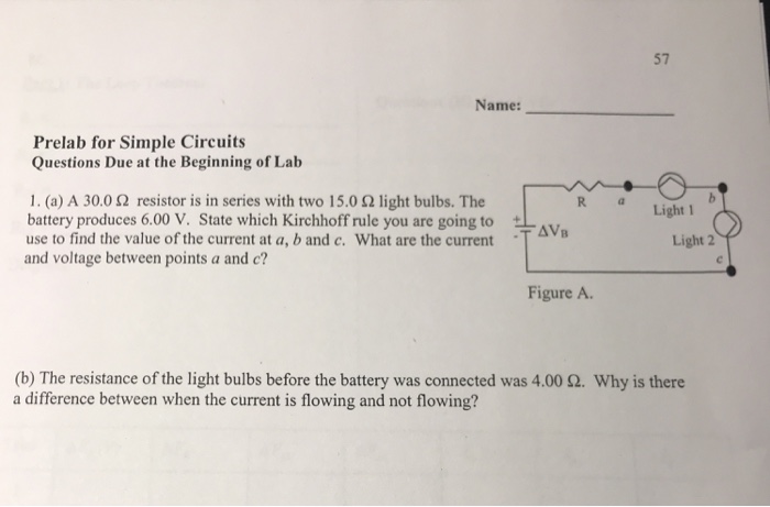 Solved 57 Name: Prelab for Simple Circuits Questions Due at | Chegg.com