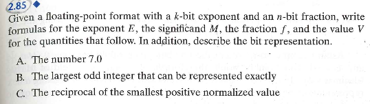 Solved 2.85 Given a floating-point format with a k-bit | Chegg.com