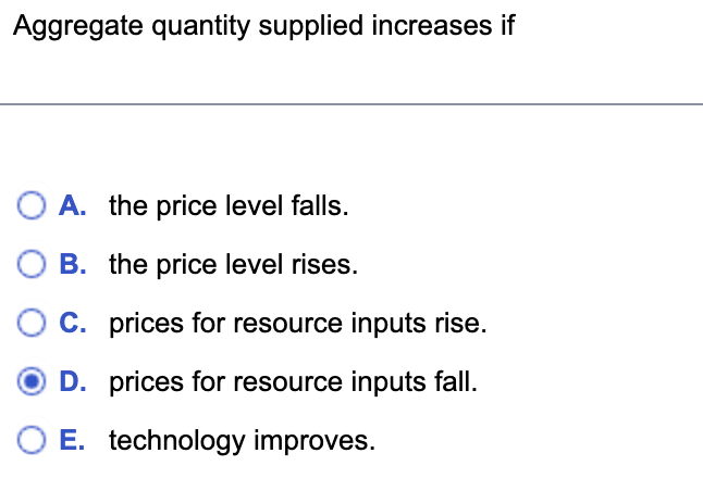 Solved Aggregate quantity supplied increases if A. the price | Chegg.com