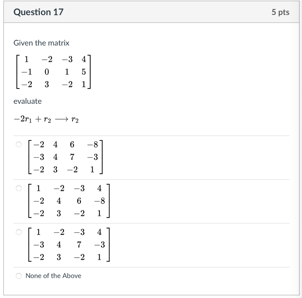 Solved Question 17 5 pts Given the matrix -2. -3 4 - 1 0 1 5 | Chegg.com