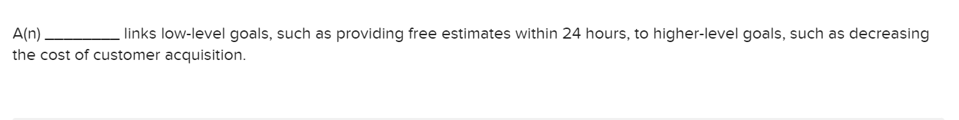 Solved A(n) links low-level goals, such as providing free | Chegg.com
