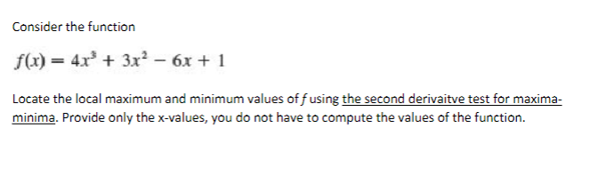 Solved Consider the functionf(x)=4x3+3x2-6x+1Locate the | Chegg.com