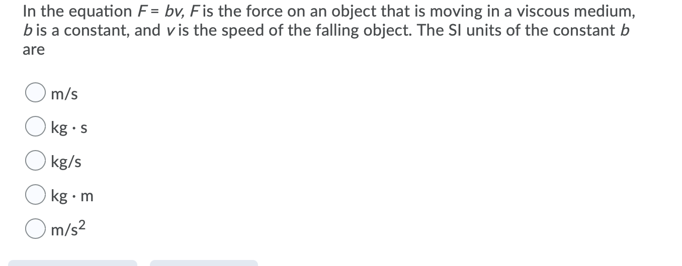 Solved In the equation F = bv, Fis the force on an object | Chegg.com