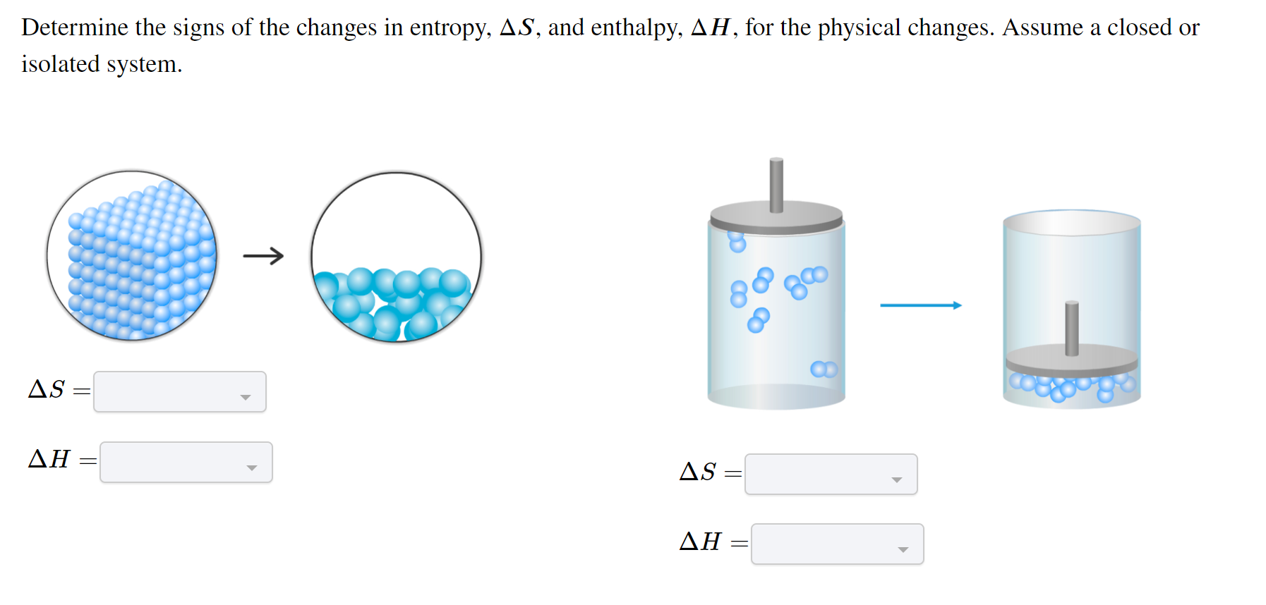 Solved Determine the signs of the changes in entropy, AS, | Chegg.com