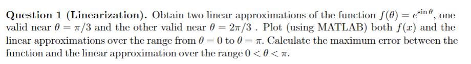 Solved = 3 Question 1 (Linearization). Obtain two linear | Chegg.com