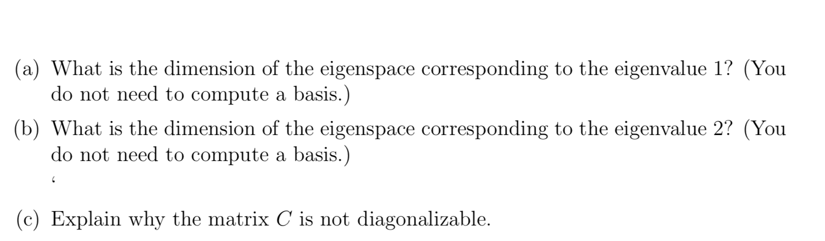 Solved Consider the matrix C= = 1 2 3 0 2 2 0 0 2 (a) What | Chegg.com