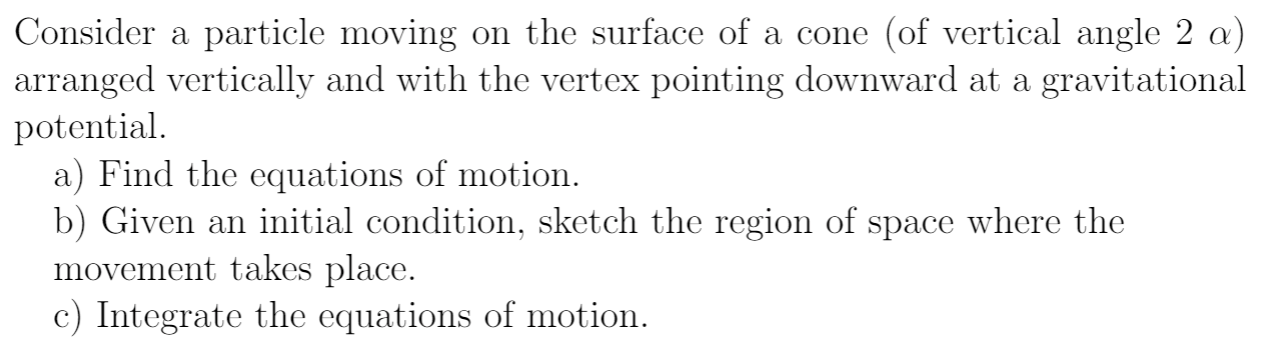 Solved Consider a particle moving on the surface of a cone | Chegg.com