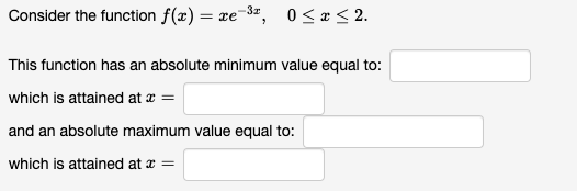 Solved Consider the function f(x)=xe−3x,0≤x≤2 This function | Chegg.com