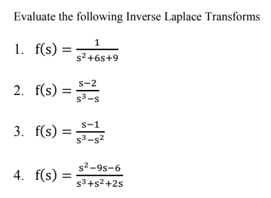 Solved Evaluate the following Inverse Laplace Transforms 1. | Chegg.com