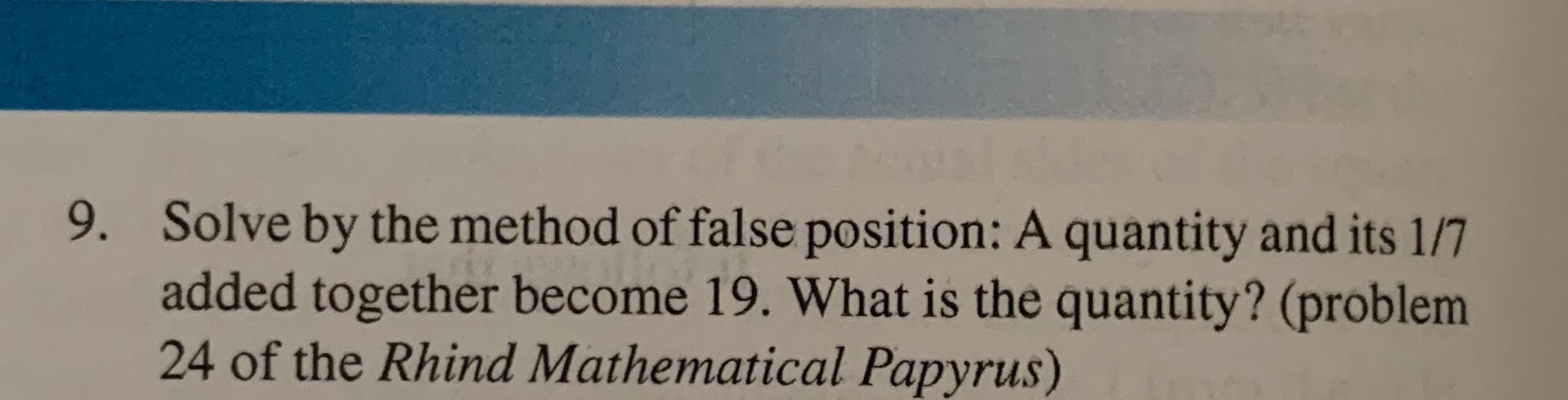 Solved 9. Solve by the method of false position: A quantity | Chegg.com