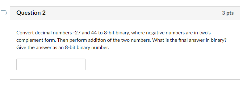 Solved Convert decimal numbers −27 and 44 to 8 -bit binary, | Chegg.com