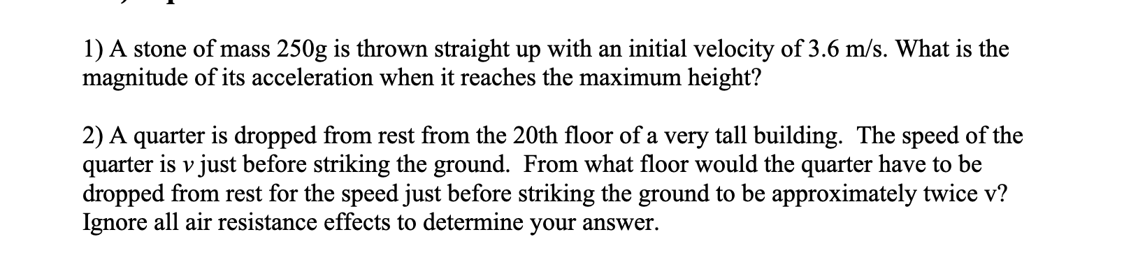 Solved 1) A stone of mass 250 g is thrown straight up with | Chegg.com