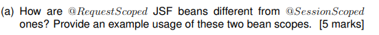 (a) How are Request Scoped JSF beans different from | Chegg.com