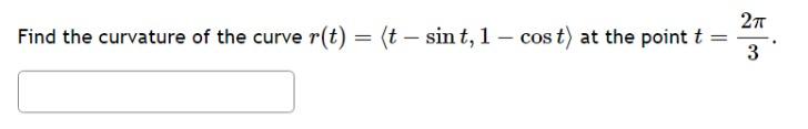Solved Find The Curvature Of The Curve R T T−sint 1−cost