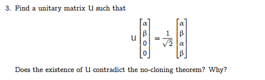 Find a unitary matrix U such that U α β 0 0 | Chegg.com