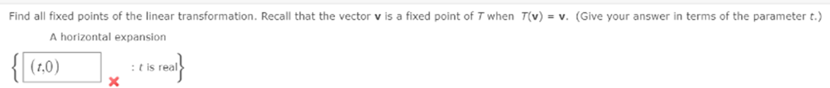 Solved Find all fixed points of the linear transformation. | Chegg.com