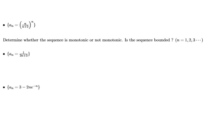 Solved {a_n = (n/n + 2)^n} Determine whether the sequence | Chegg.com