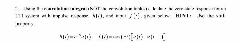 Solved 2. Using the convolution integral (NOT the | Chegg.com