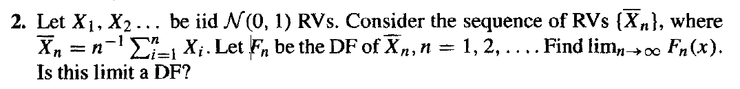 Solved 2. Let X1,X2… be iid N(0,1)RVs. Consider the sequence | Chegg.com