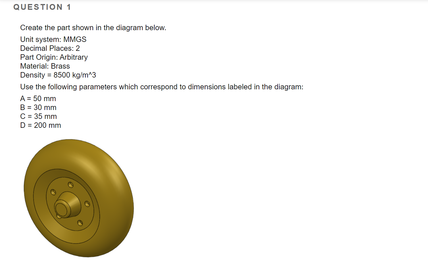 Solved QUESTION 1 Create the part shown in the diagram | Chegg.com