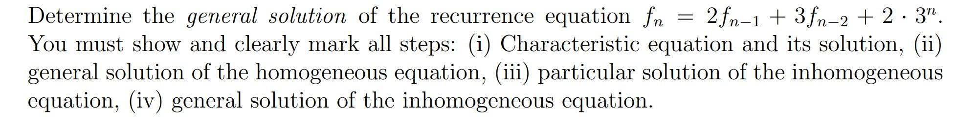 Solved Determine the general solution of the recurrence | Chegg.com