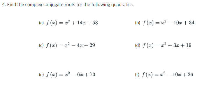 Solved 4. Find the complex conjugate roots for the following | Chegg.com