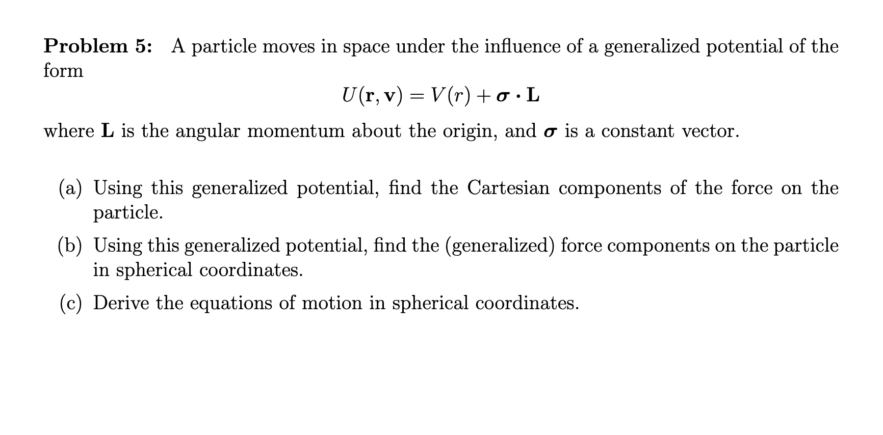 Solved Problem 5: A particle moves in space under the | Chegg.com