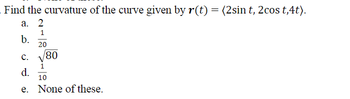Solved Find the curvature of the curve given by r(t) = (2sin | Chegg.com