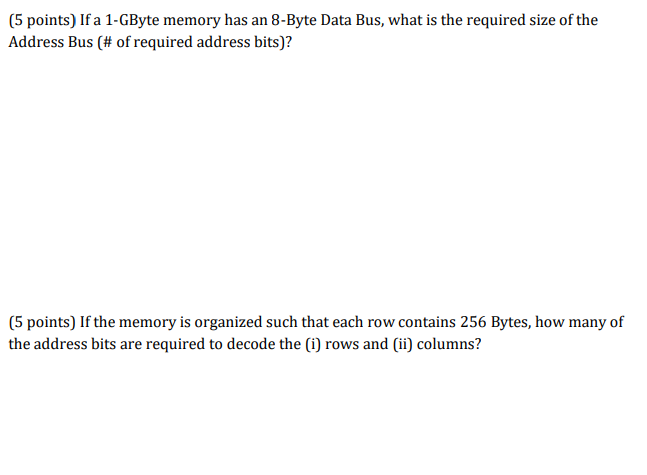 Solved (5 points) If a 1-GByte memory has an 8-Byte Data | Chegg.com