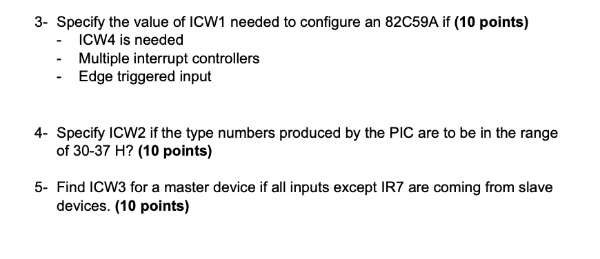 Solved 3- Specify the value of ICW1 needed to configure an | Chegg.com