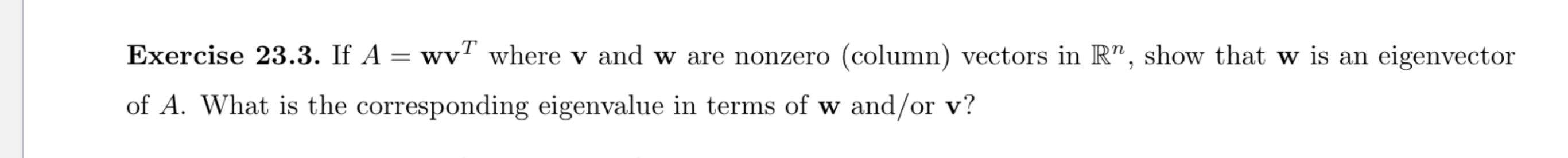 Solved Exercise 23.3. ﻿If A=wvT ﻿where v ﻿and w ﻿are nonzero | Chegg.com