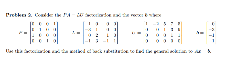 Solved Problem 2. ﻿Consider the PA=LU ﻿factorization and the | Chegg.com