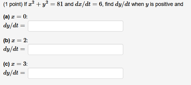 Solved (1 point) Suppose xy dx dt = -x/y = 1 and dy dt = -4. | Chegg.com