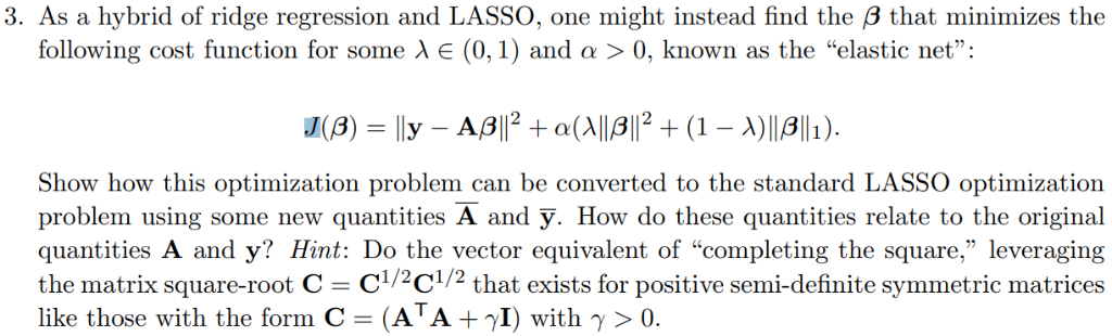 Solved 3. As a hybrid of ridge regression and LASSO, one | Chegg.com