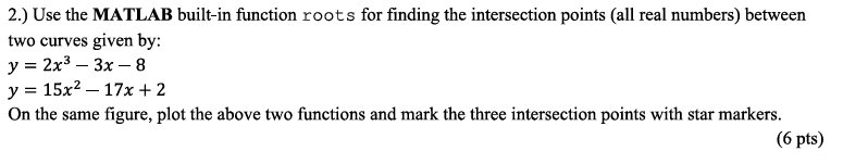 Solved Use the MATLAB built-in function "roots" for finding | Chegg.com