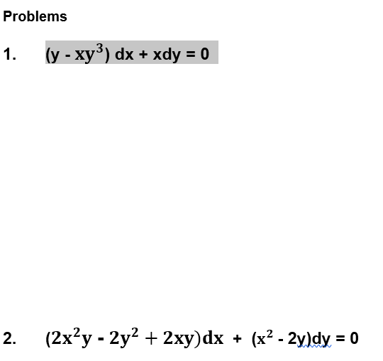 Solved Problems 1. (y - xy3) dx + xdy = 0 2. (2x+y - 2y2 + | Chegg.com