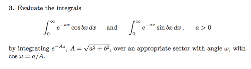 Solved 3. Evaluate the integrals Te-a* cos bx dx and le-at | Chegg.com