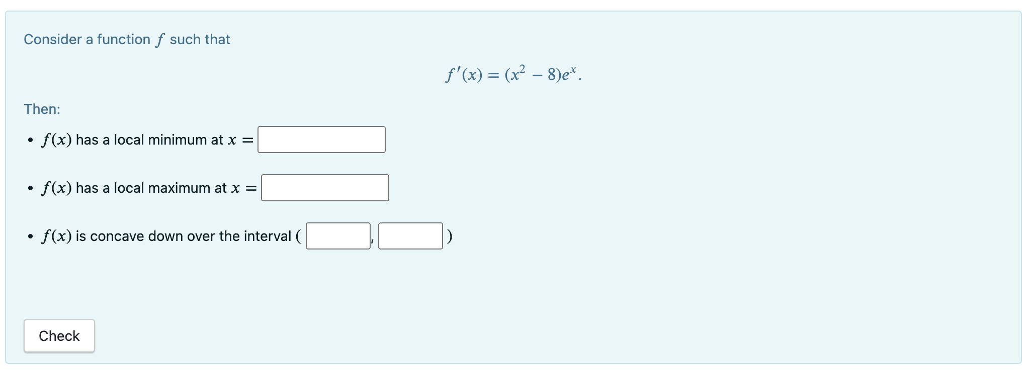 Solved Consider a function f such that f′(x)=(x2−8)ex Then: | Chegg.com