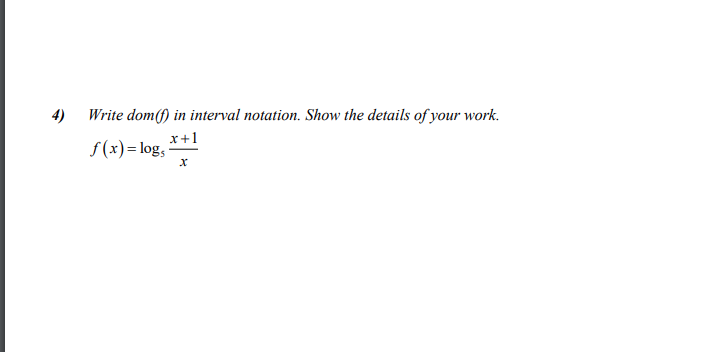 Solved 4) Write dom(f) in interval notation. Show the | Chegg.com