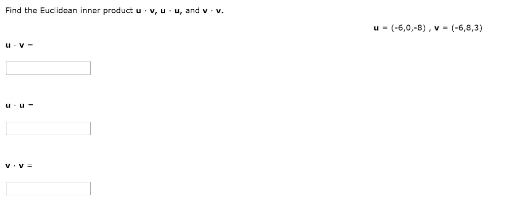 Solved Find the Euclidean inner product u v, u u, and v v. | Chegg.com