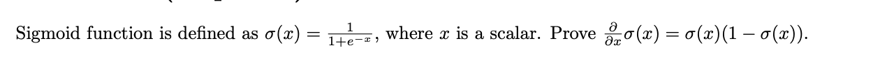 Solved Sigmoid function is defined as σ(x)=1+e−x1, where x | Chegg.com