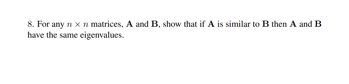 Solved 8. For any n x n matrices, A and B, show that if A is | Chegg.com