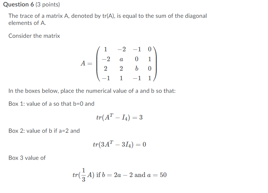 Solved Question 6 (3 points) The trace of a matrix A, | Chegg.com