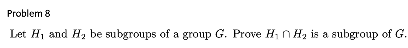 Solved Let H1 and H2 be subgroups of a group G. Prove H1∩H2 | Chegg.com