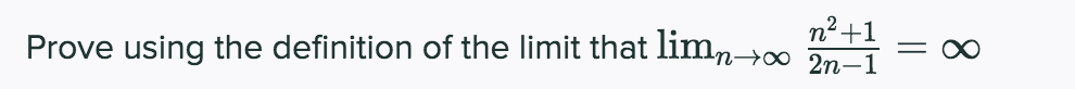Solved n2+1 Prove using the definition of the limit that | Chegg.com