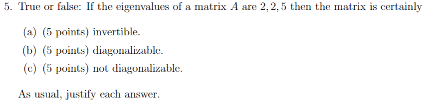 Solved 5. True or false: If the eigenvalues of a matrix A | Chegg.com