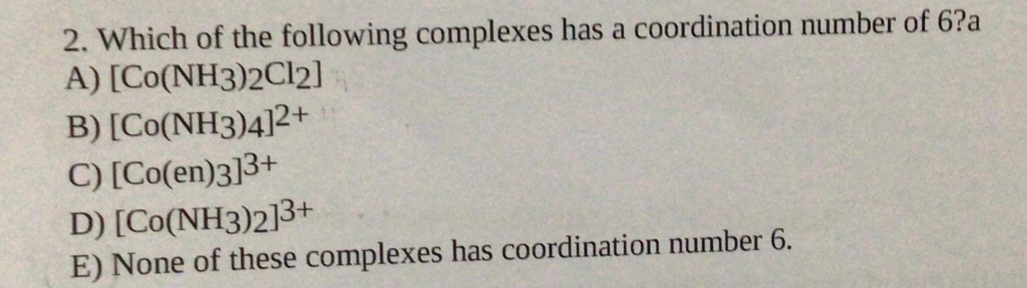 Solved Which of the following complexes has a coordination | Chegg.com