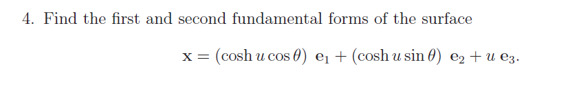 Solved 4. Find the first and second fundamental forms of the | Chegg.com