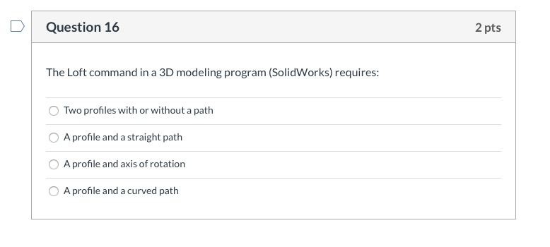 Solved Question 16 2 pts The Loft command in a 3D modeling | Chegg.com
